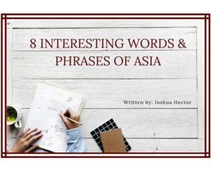 8 Interesting Words & Phrases of Asian languages